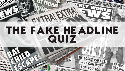 The Fake or Real Headline Quiz - ThatsNonsense.com
